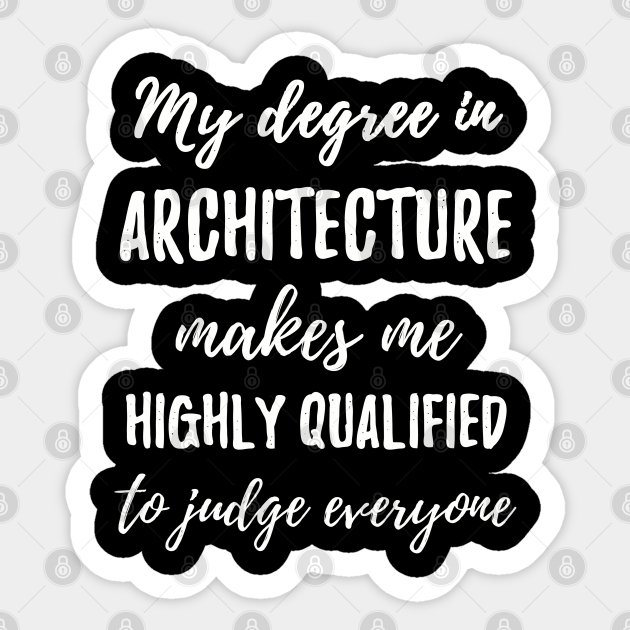 My Degree In Architecture Architecture Degree Sticker TeePublic my-degree-in-architecture-architecture-degree-sticker-teepublic